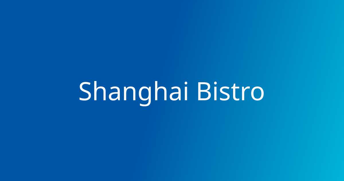 Order Authentic Chinese Online | Shanghai Bistro - Pickup or Delivery ...